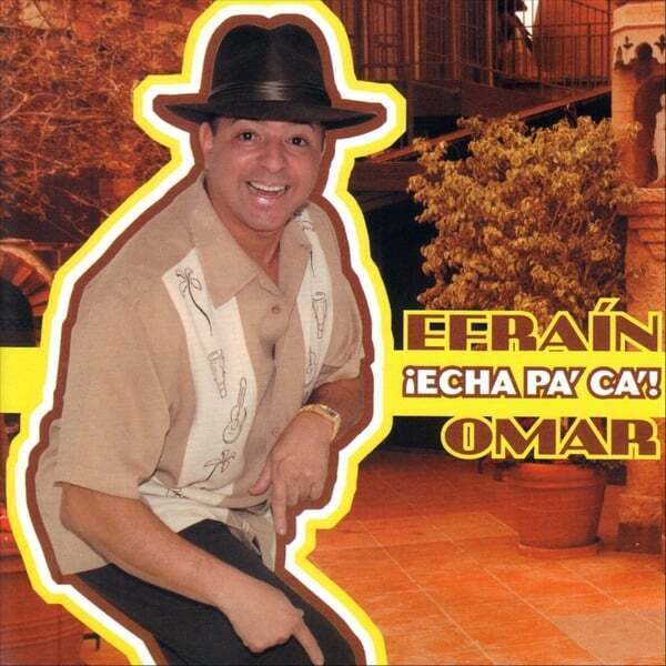 Efraín Omar - ¡ECHA PA'CA'!